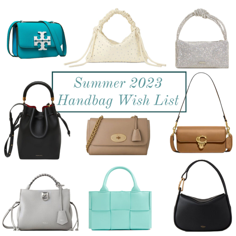 Handbag wish list summer 2023 – Bay Area Fashionista